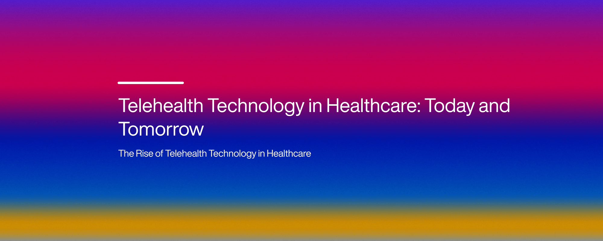 Telehealth Technology in Healthcare: Today and Tomorrow